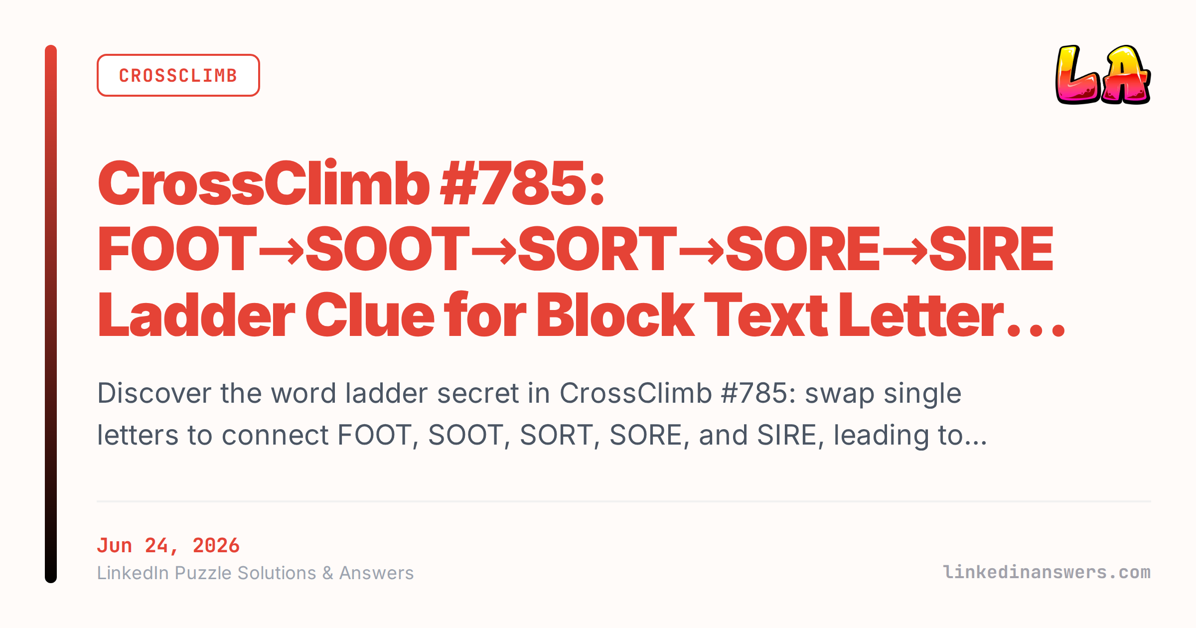 CrossClimb #785: FOOT→SOOT→SORT→SORE→SIRE Ladder Clue for Block Text ...